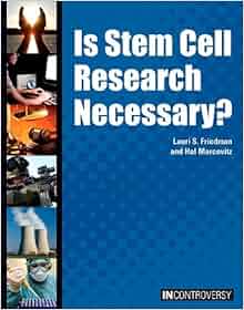 Amazon.com: Is Stem Cell Research Necessary? (In Controversy ...