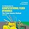 Introduction to Computational Fluid Dynamics, An: The Finite Volume Method: Versteeg, H ...
