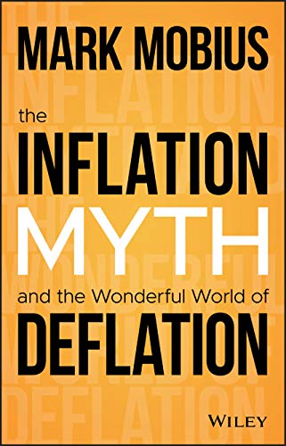 The Inflation Myth and the Wonderful World of Deflation: 9781119741428 ...