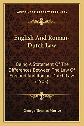 English And Roman-Dutch Law: Being A Statement Of The Differences ...