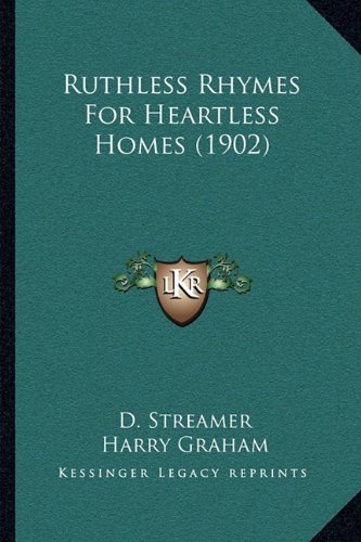 Ruthless Rhymes For Heartless Homes (1902): Streamer, D., Graham, Harry ...