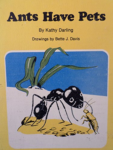 Ants Have Pets: Darling, Kathy, Davis, Bette J.: 9780811643054: Amazon ...