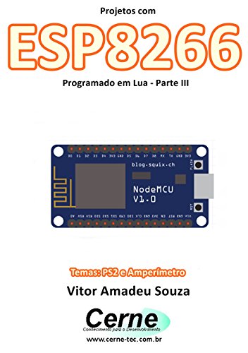 Projetos com ESP8266 Programado em Lua - Parte III - eBook, Resumo, Ler Online e PDF - por Vitor ...