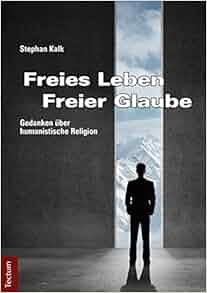 Freies Leben - Freier Glaube: 9783828832770: Amazon.com: Books