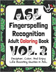 Amazon.com: ASL Fingerspelling Recognition Adult Coloring Book Vol. 2 ...