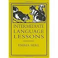 Intermediate Language Lessons: Serl, Emma: 9780965273572: Amazon.com: Books