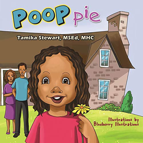 Poop Pie: Stewart, MSED, MHC, Tamika, Illustrations, Blueberry ...