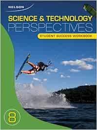 Nelson Science and Technology Perspectives 8: Student Success Workbook ...