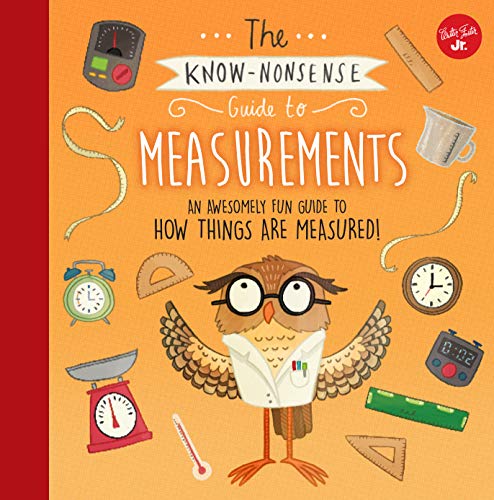 The Know-Nonsense Guide to Measurements: An Awesomely Fun Guide to How ...