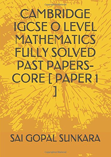 Buy CAMBRIDGE IGCSE O LEVEL MATHEMATICS FULLY SOLVED PAST PAPERS- CORE ...