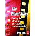 Amazon.com: The Visual Story: Seeing the Structure of Film, TV and New ...