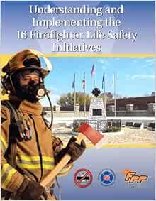 Understanding and Implementing the 16 Firefighter Life Safety ...