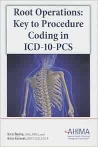 Root Operations: Key to Procedure Coding in ICD-10-PCS: 9781584262664 ...
