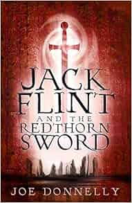 Jack Flint and the Redthorn Sword: Joe Donnelly: 9781842556092: Amazon ...