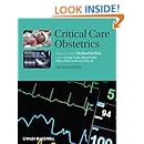 Critical Care Obstetrics: 9781405152730: Medicine & Health Science Books @ Amazon.com