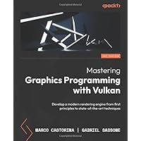 Amazon.com: Mastering Graphics Programming with Vulkan: Develop a modern rendering engine from ...
