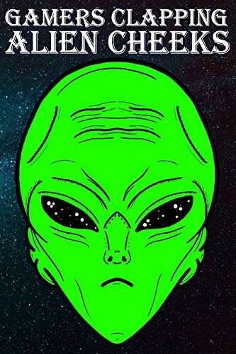 Gamers Clapping Alien Cheeks: Storm Area 51, They Can’t Stop Us All ...