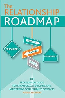 Amazon.com: The Relationship Roadmap: The Professional Guide for ...