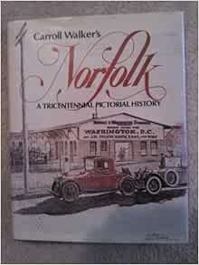 Norfolk: A Pictorial History: Walker, Carroll: 9780898651294: Amazon ...