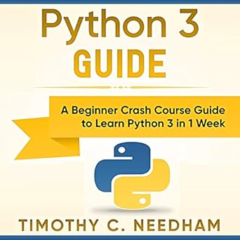 Python 3 Programming: A Beginner Crash Course Guide to Learn Python 3 ...