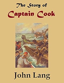 Amazon.com: The Story of Captain Cook (Illustrated) eBook: John Lang ...