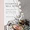 Essential Well Being: A Modern Guide to Using Essential Oils in Beauty ...