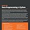 Hands-On Data Preprocessing in Python: Learn how to effectively prepare ...