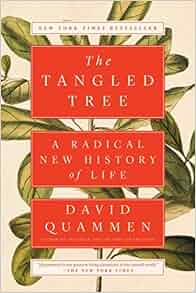 The Tangled Tree: A Radical New History of Life: David Quammen ...