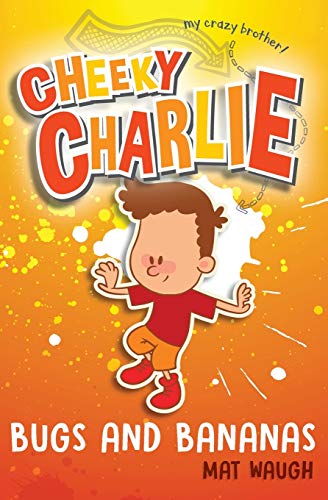 Amazon.com: Cheeky Charlie: Bugs and Bananas: 9781912883073: Waugh, Mat ...