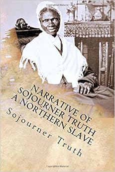 Narrative of Sojourner Truth A Northern Slave: Truth, Sojourner ...