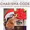The Charisma Code: Communicating in A Language Beyond Words: Robin Sol Lieberman: 9781940468402 ...