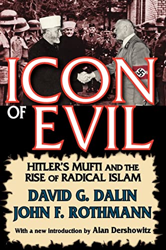 Icon of Evil: Hitler's Mufti and the Rise of Radical Islam : Dalin ...