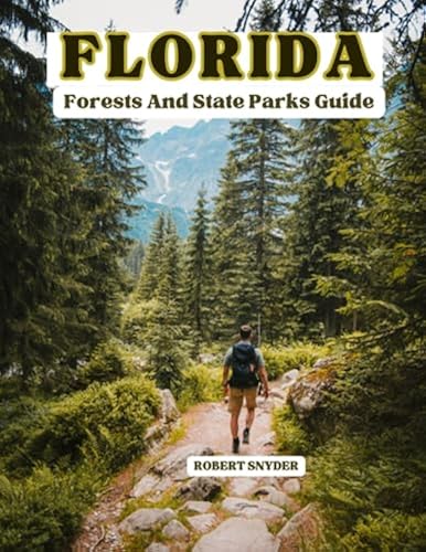 Florida forest and state park guide: Your Comprehensive Guide to ...