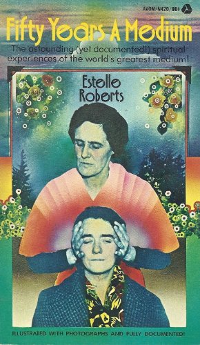 Fifty Years a Medium: Roberts, Estelle: 9780380011827: Amazon.com: Books