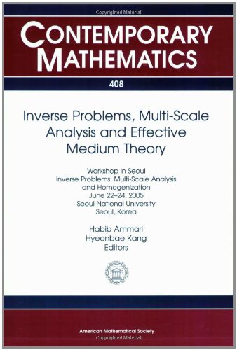Inverse Problems, Multi-Scale Analysis, and Effective Medium Theory ...