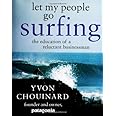 Let My People Go Surfing: The Education of a Reluctant Businessman ...