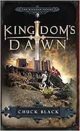 Kingdom's Dawn: Chuck Black: 9781590526798: Books - Amazon.ca