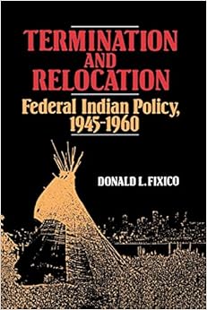 Amazon | Termination and Relocation: Federal Indian Policy, 1945-1960 ...