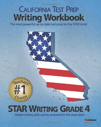 CALIFORNIA TEST PREP Writing Workbook STAR Writing Grade 4: Aligned to ...