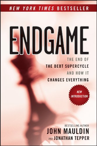 Endgame: The End of the Debt SuperCycle and How It Changes Everything ...