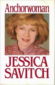 Anchorwoman: Savitch, Jessica: 9780399127359: Amazon.com: Books
