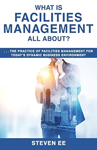What is Facilities Management All About?: The practice of facilities ...