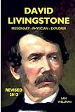The Life and African Exploration of David Livingstone: David Dr ...