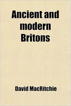 Ancient and Modern Britons (Volume 3); A Retrospect: Amazon.co.uk ...
