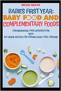 Babies first year : Baby food and complementary foods: Complementary ...