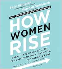 How Women Rise: Break the 12 Habits Holding You Back from Your Next ...