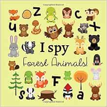 I Spy Forest Animals!: A Fun Guessing Activity Game Book For Kids 2-5 ...