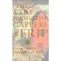 The Very Persistent Gappers of Frip: George Saunders, Lane Smith ...