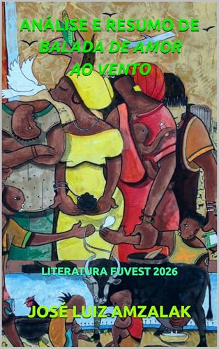 ANÁLISE E RESUMO DE BALADA DE AMOR AO VENTO: LITERATURA FUVEST 2026 - eBook, Resumo, Ler Online ...