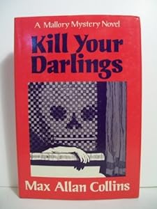 Kill Your Darlings book by Max Allan Collins
